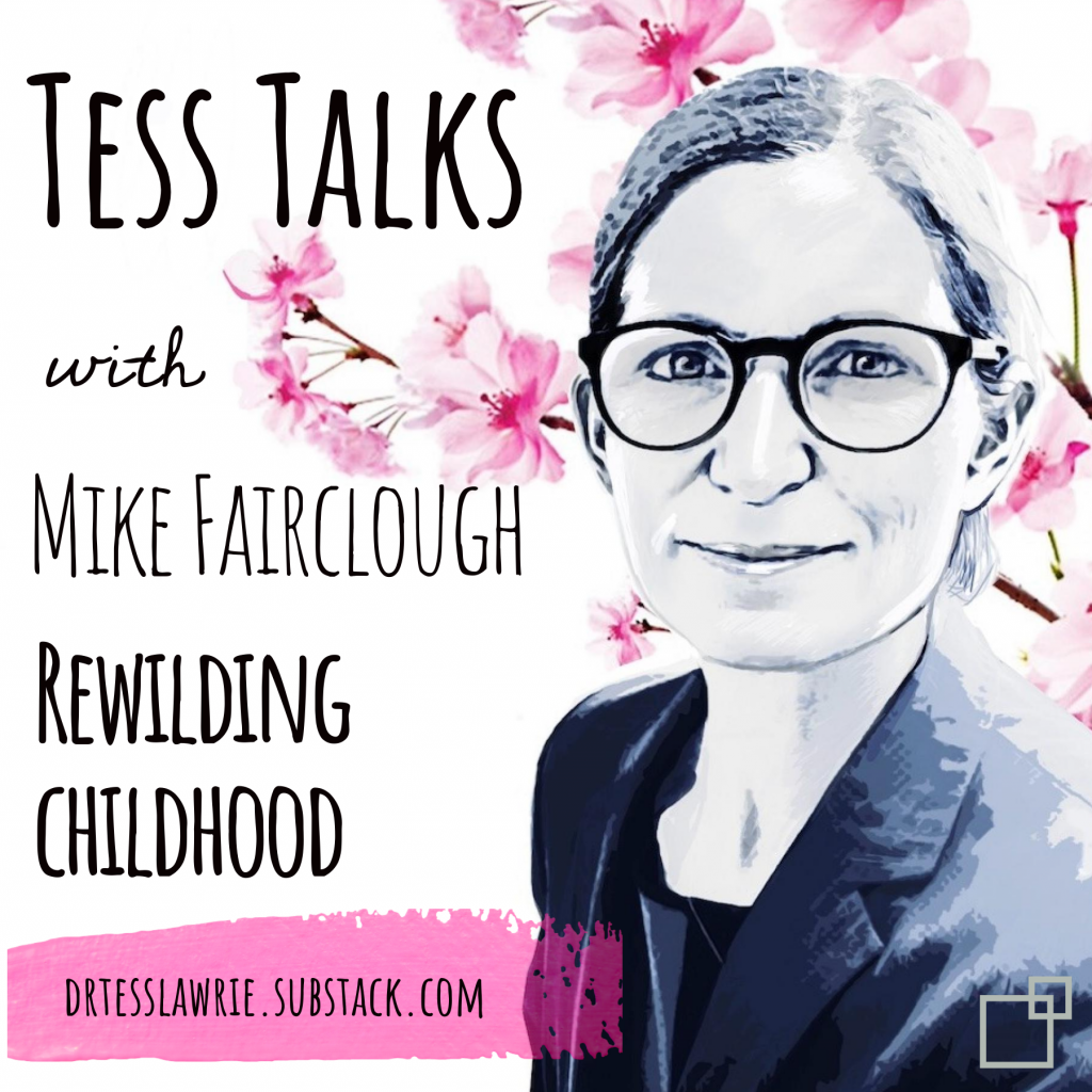 Mike Fairclough : Rewilding Childhood - EbMCsquared CIC